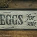 Primitive Eggs for Sale Aged Wood Sign Custom Personalized Rustic - Etsy