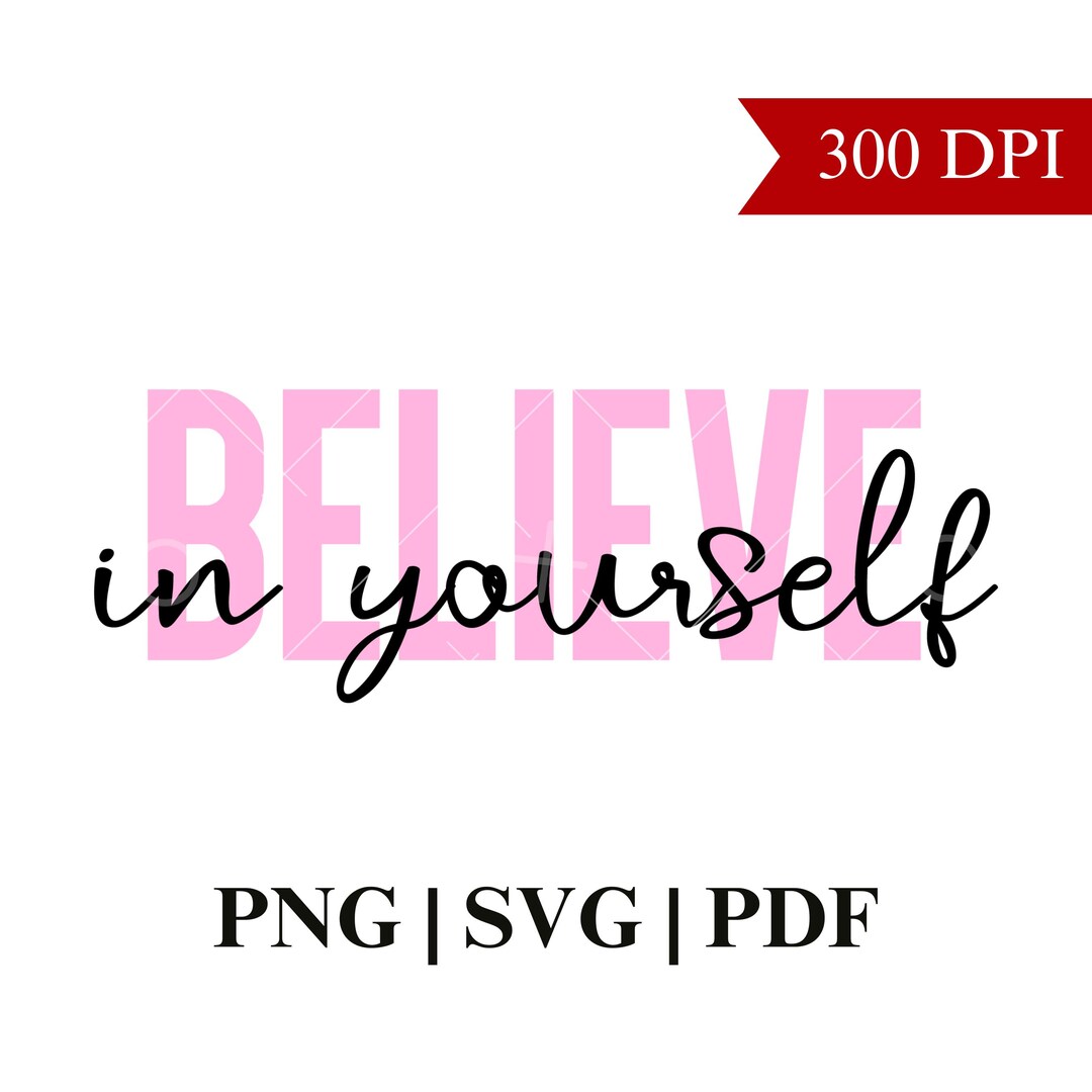 Believe in Yourself Png Design, Self Love Png Design, Motivation ...