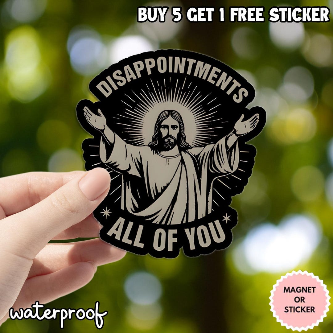 Funny Jesus Meme Sticker, Disappointments All of You, Waterproof - Etsy