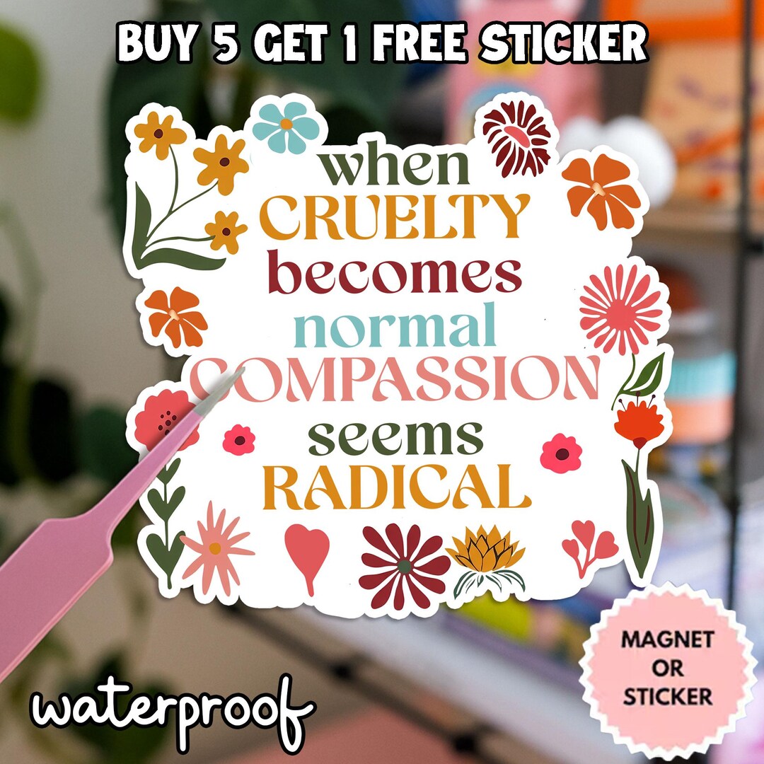 Compassion Seems Radical Sticker, Anti Trump Social Justice Magnet ...