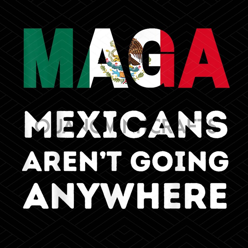 Chinga Tu MAGA PNG, Mexican Flag Immigration Shirt Design, United We ...