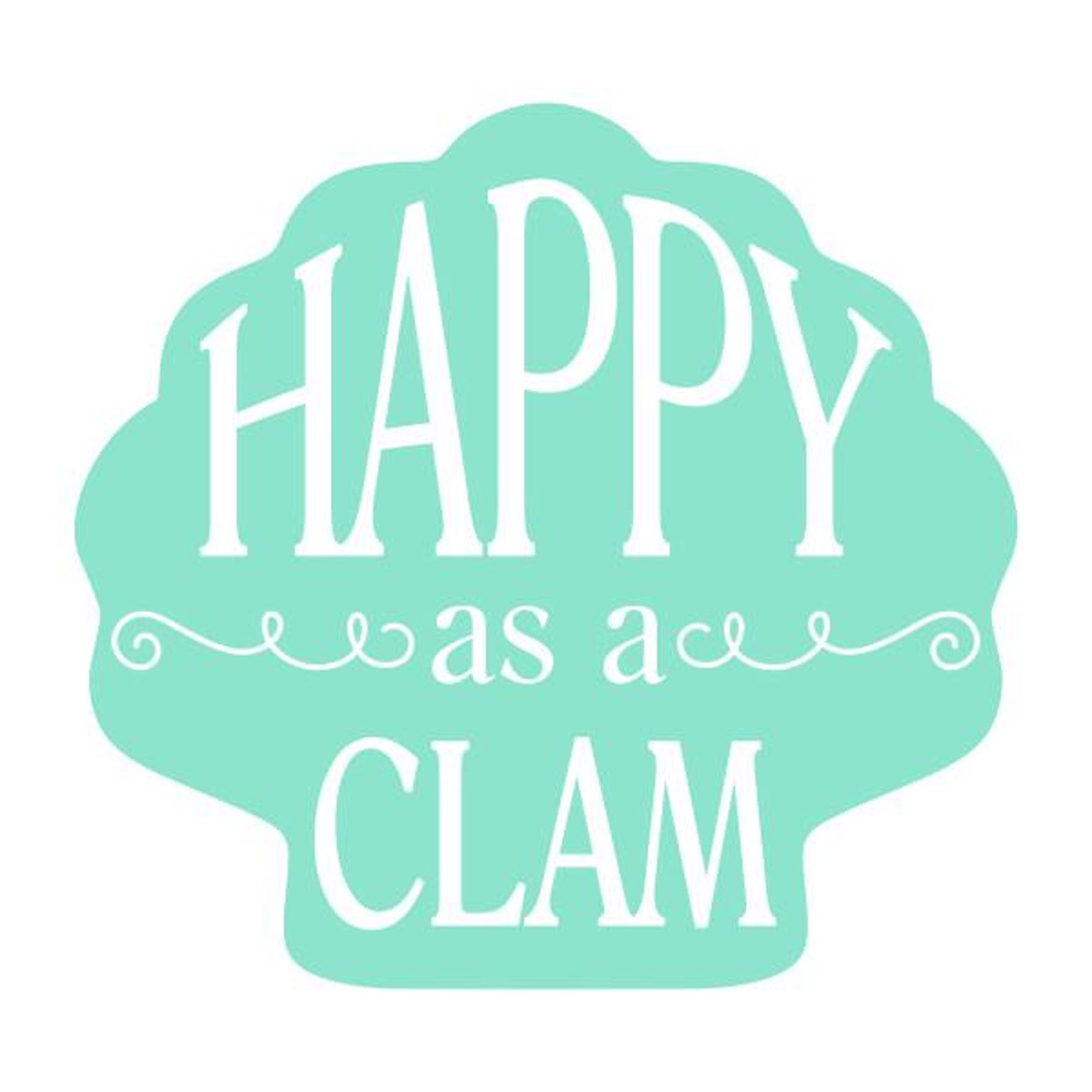 Happy as a Clam Cuttable Design SVG PNG DXF & Eps Designs Cameo File ...