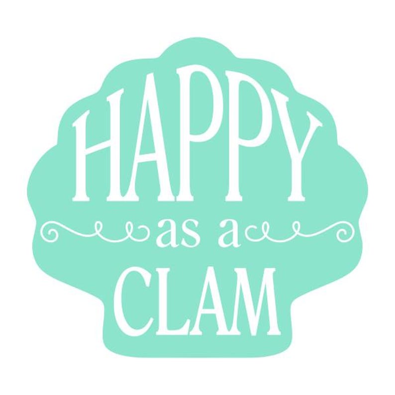 Happy as a Clam Cuttable Design SVG PNG DXF & Eps Designs Cameo File ...