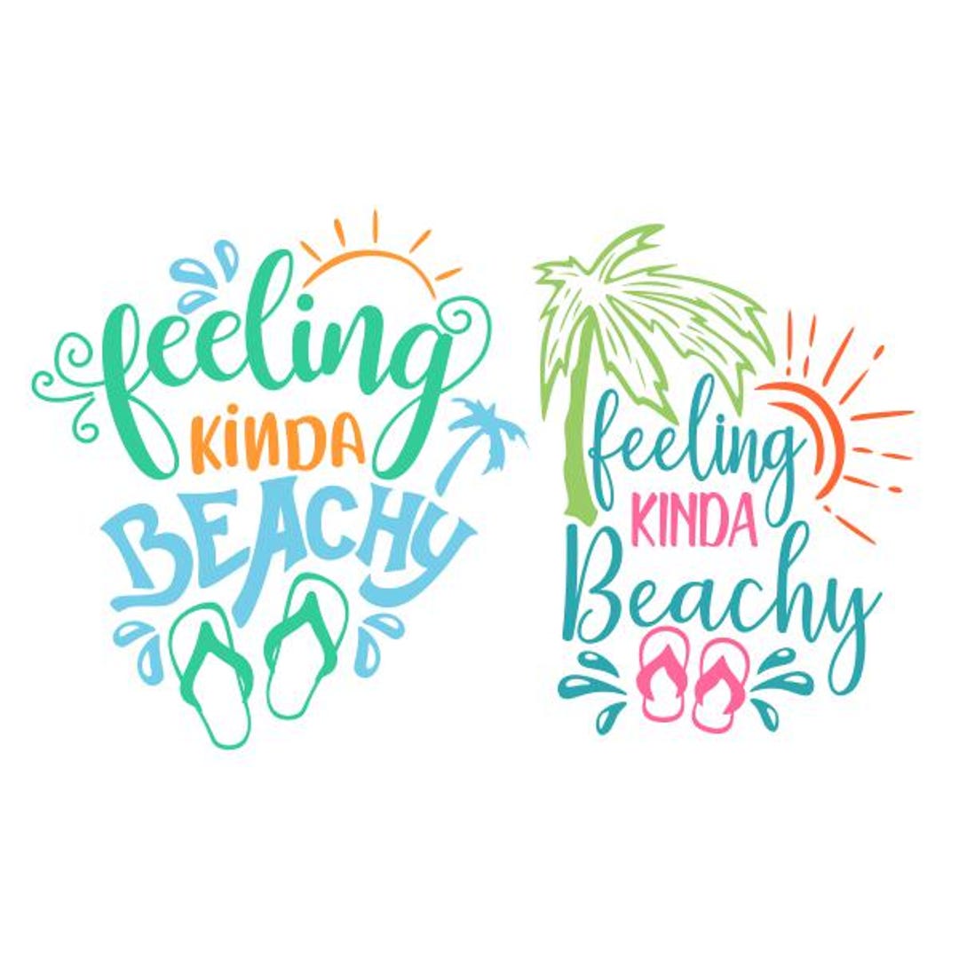 Feeling Kinda Beachy Cuttable Design SVG PNG DXF & Eps Designs Cameo ...