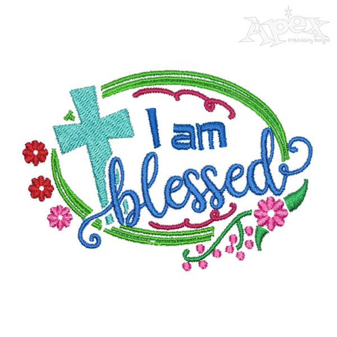 I Am Blessed Machine Embroidery Design PES DST JEF Instant Download - Etsy