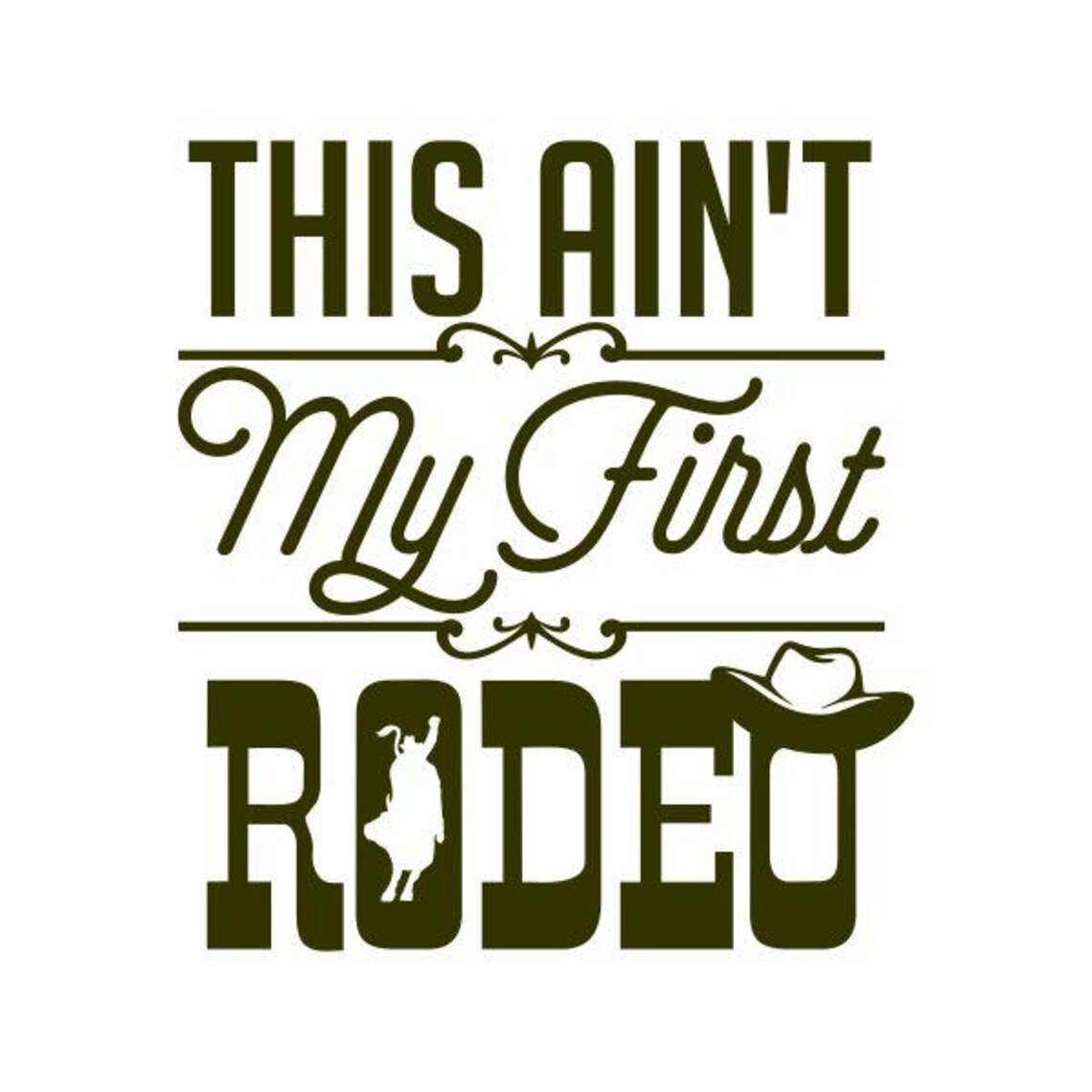 This Aint' My First Rodeo Cuttable Design SVG PNG DXF & Eps Designs ...