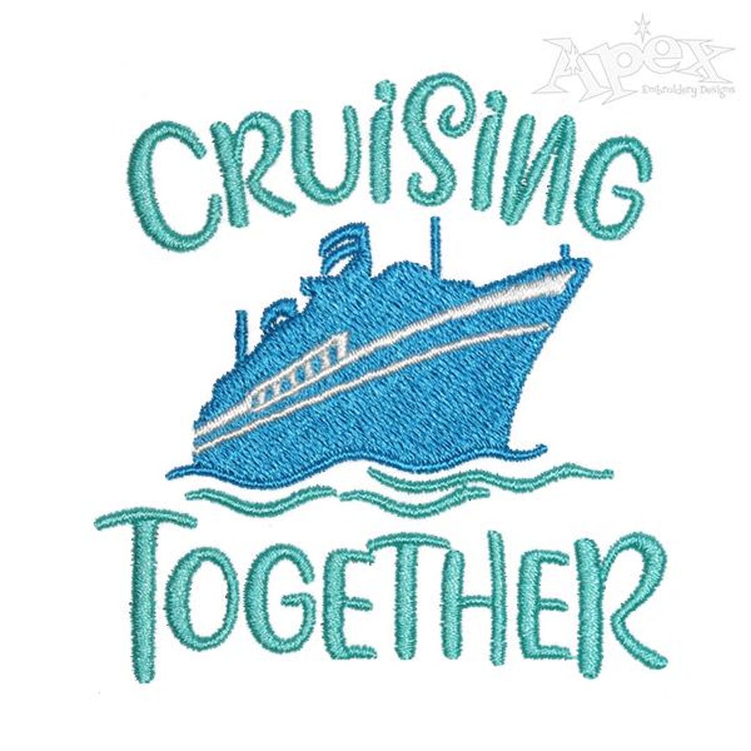 Cruising Cruise Together Boat Ship Machine Embroidery Design PES DST ...
