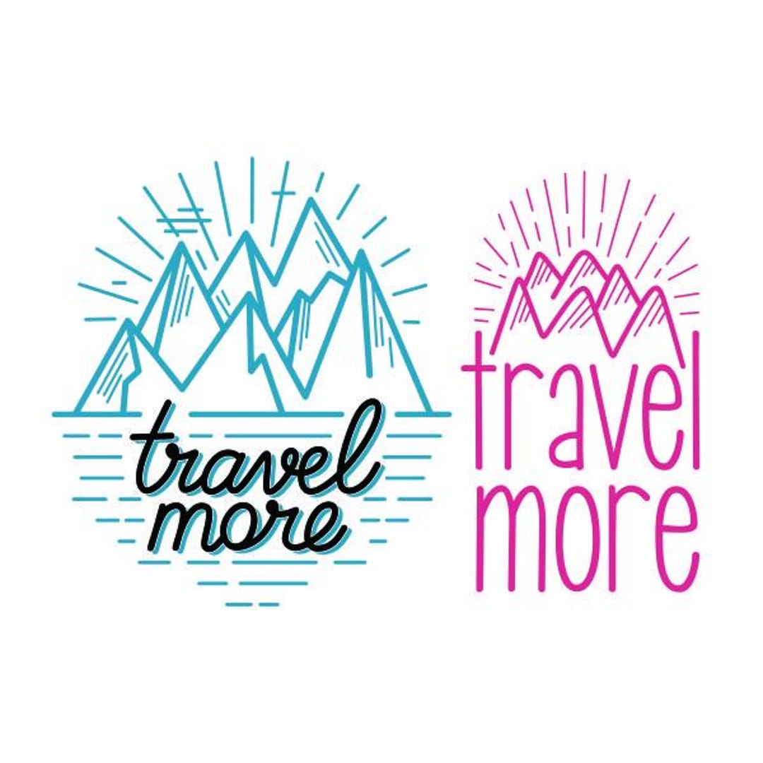 Travel More Cuttable Design SVG PNG DXF & Eps Designs Cameo File ...