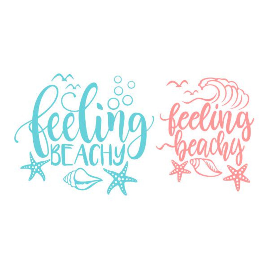 Feeling Beachy Cuttable Design SVG PNG DXF & Eps Designs Cameo File ...