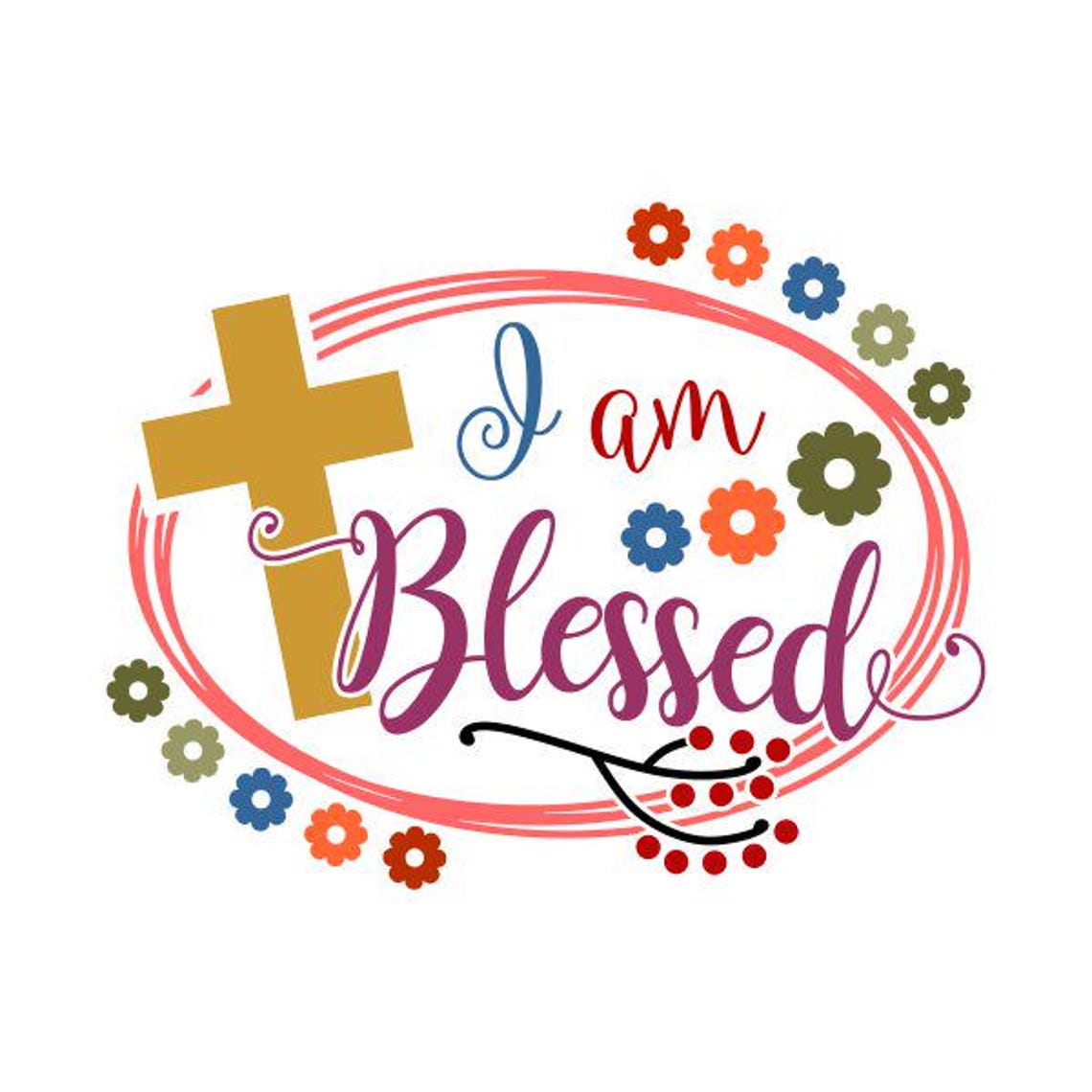 I Am Blessed Cuttable Design SVG PNG DXF & Eps Designs Cameo File ...