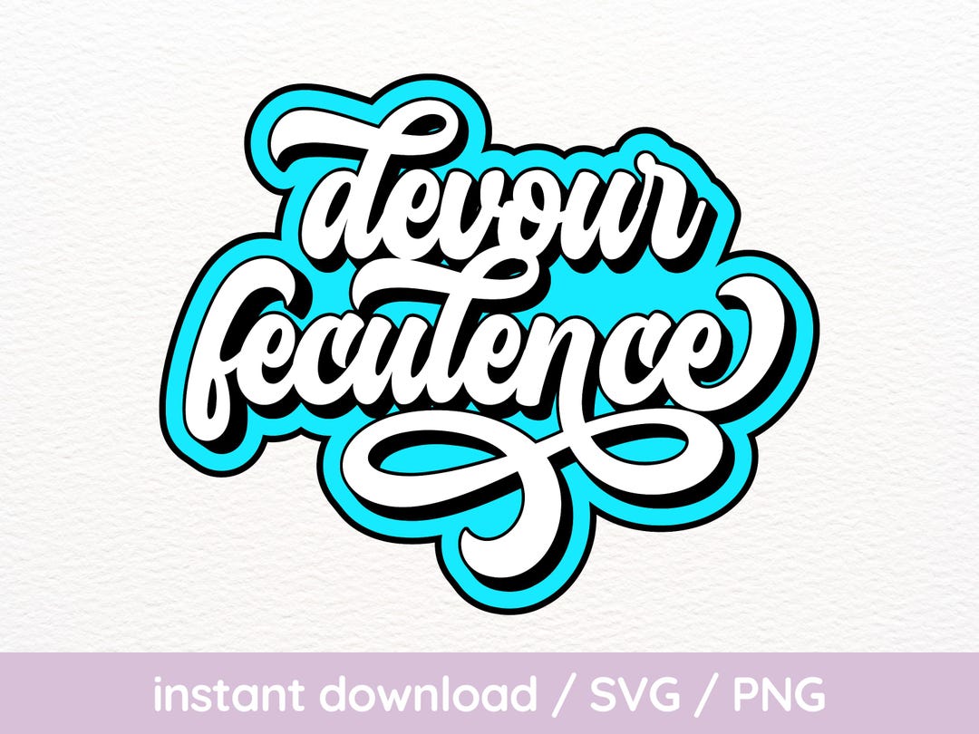 Devour Feculence SVG PNG, Lumon Severance Trendy Aesthetic Svg Png ...