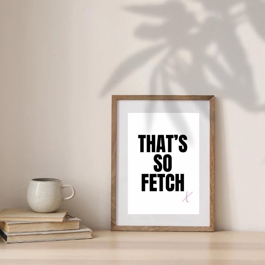 Mean Girls Wall Art Quote “that’s so Fetch” | Funny Bedroom, Office ...