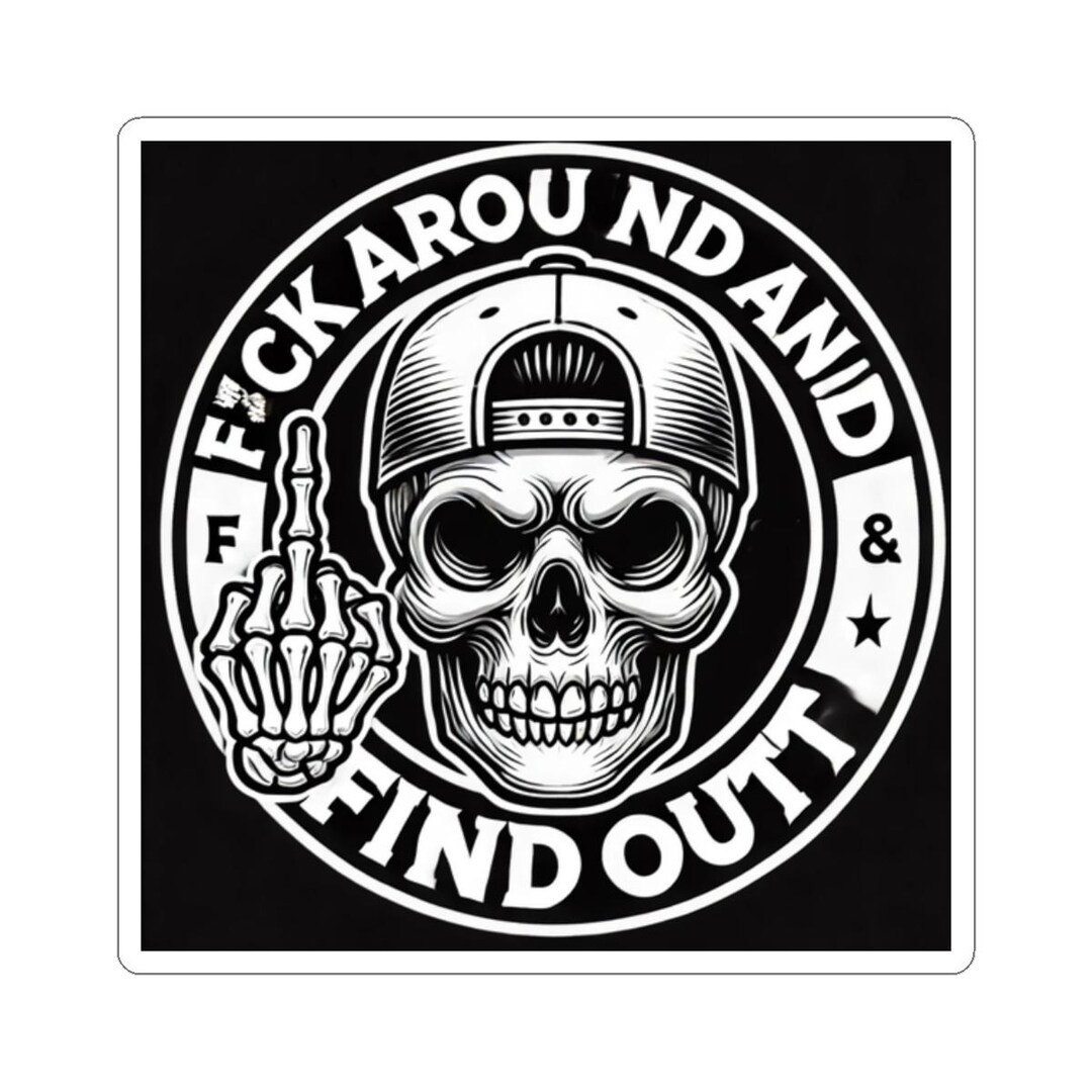 Kiss-cut Stickers, F Around and Find Out Sticker, Funny Laptop Decal ...