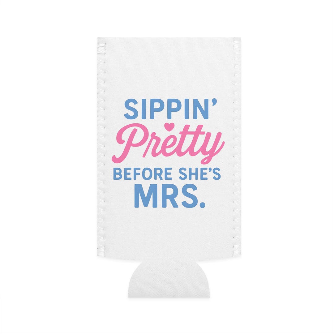 Personalized Slim Can Cooler - Sippin' Pretty Before She's Mrs. | Bride ...