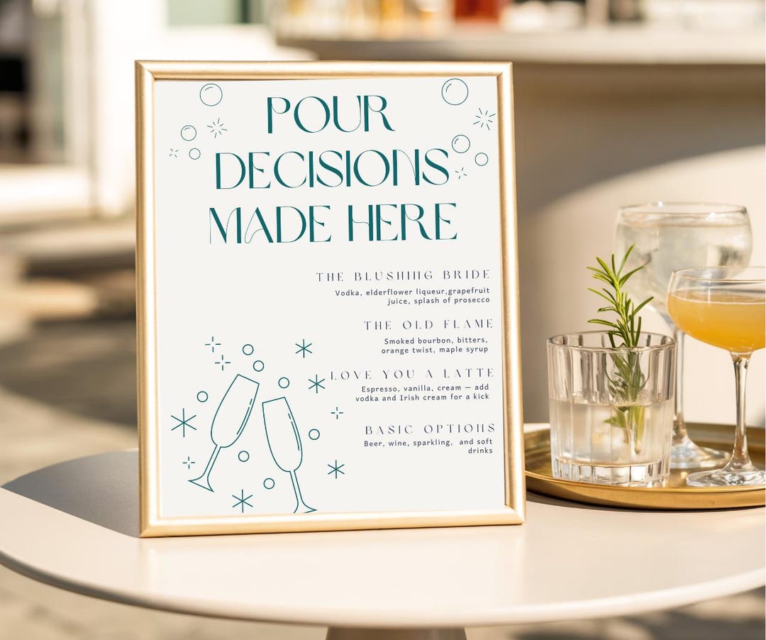 Custom Printable Engagement Party Bar Menu Sign, “pour Decisions Made ...