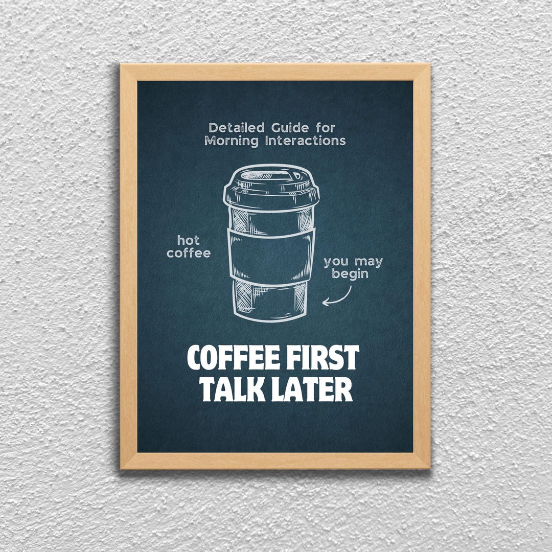 Coffee First, Talk Later. Wall Art. Housewarming Gift Poster. New House ...