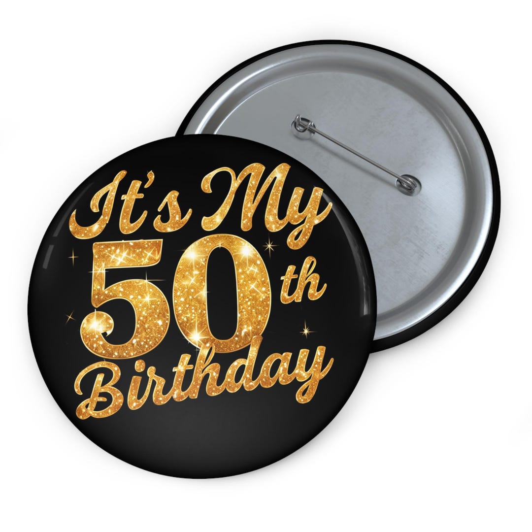 50th Birthday Pin Buttons, Fifty Birthday Party Favors, Fun Celebration ...