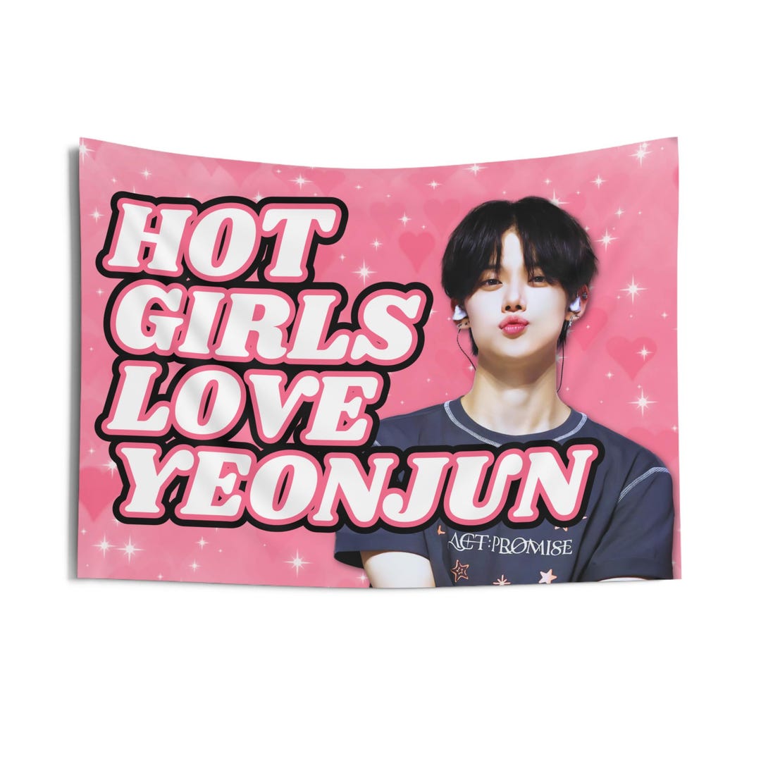Yeonjun Act Promise Hot Girls Flag Banner, Yeonjun Custom Kpop Flag ...