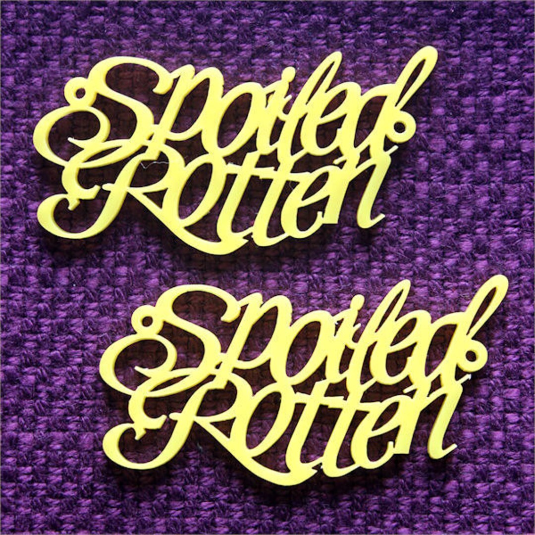 2 X Laser Cut Acrylic Spoiled Rotten Pendants - Etsy