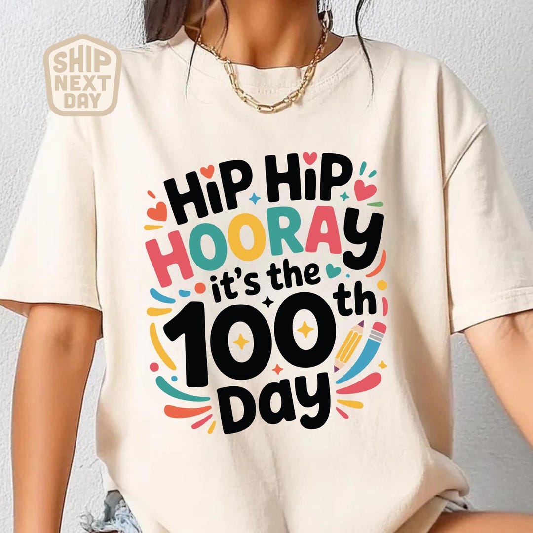 100th Day of School Shirt, Hip Hip Hooray Its the 100th Day Tee, Funny ...