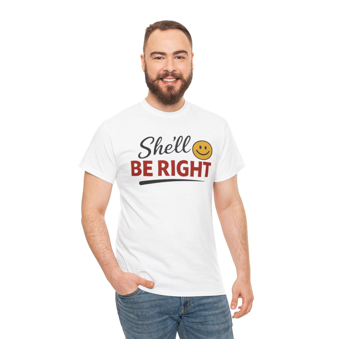 She'll Be Right Tee | Retro Script Smiley Shirt Perfect Gift for Dad - Etsy
