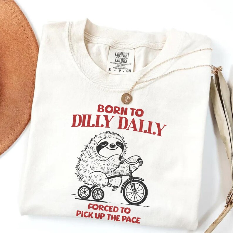 Funny Sloth on Bike PNG: Dilly Dally Quote T-shirt Design (digital ...