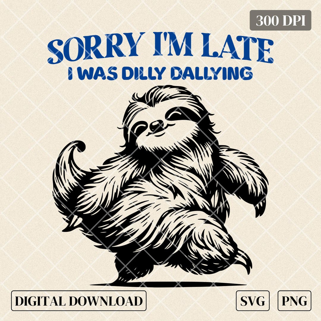 Funny Sloth 'sorry I'm Late' PNG SVG: Retro T-shirt Design (digital ...
