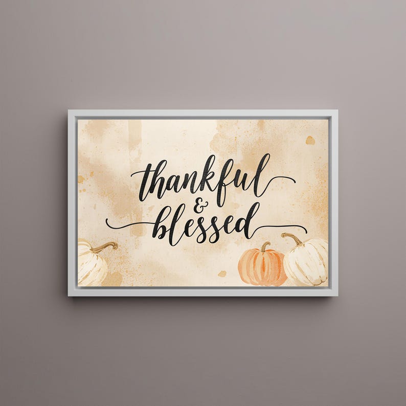 Thankful and Blessed Wall Art | Fall Canvas Wall Art & Poster ...