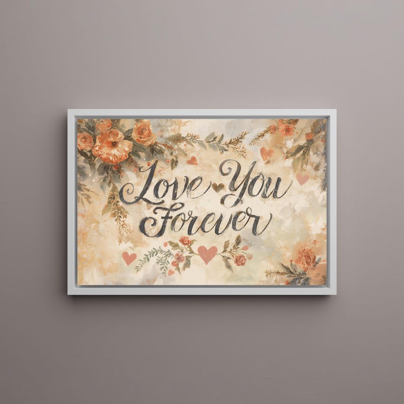 Love You Forever Canvas Wall Art | Romantic Floral Quote Poster | Ready ...