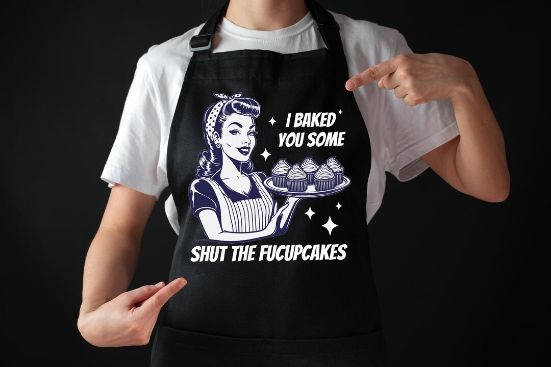 I Baked You Some Shut the Fucupcakes Apron, Funny Baking Apron, Baking ...