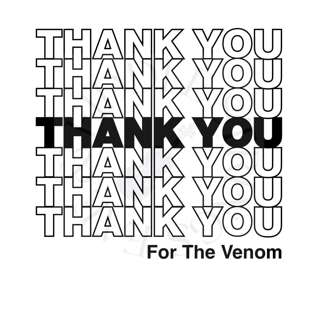 Thank You for the Venom SVG | PNG | JPG | Images for Cricut | My ...