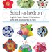 Stitch-a-hedron: English Paper Pieced Polyhedron Gifts and Accessories ...