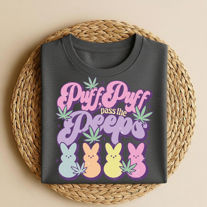 Puff Puff Peeps Shirt, Funny Easter Bunny Weed Tee, Stoner Pastel Peep ...