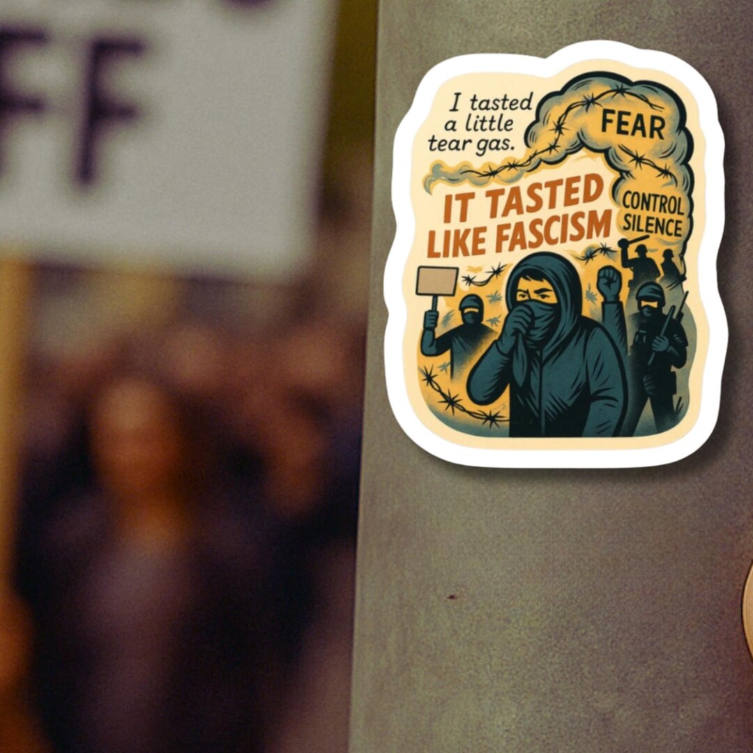 Tear Gas Tastes Like Fascism Sticker: Protest Art Vinyl Decal - Etsy