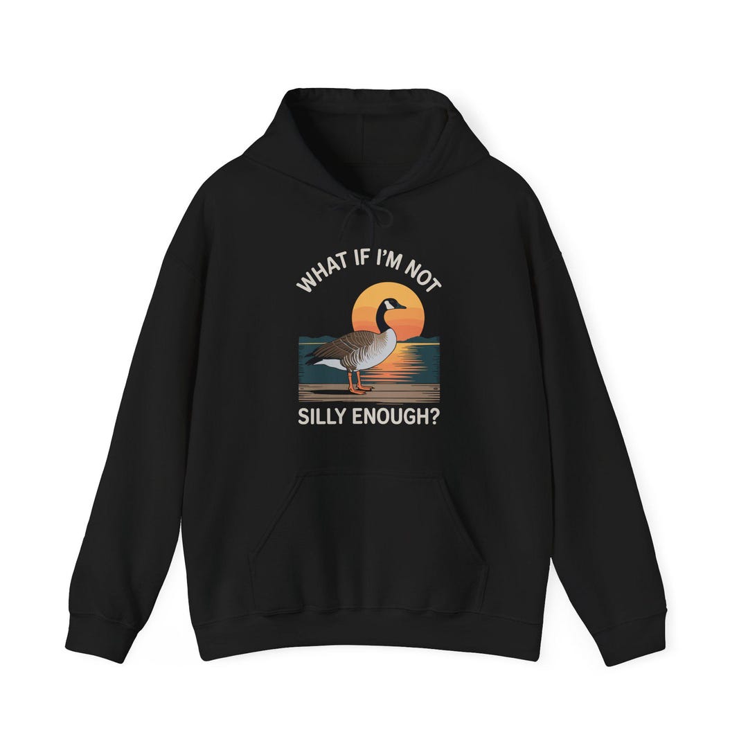 What If I'm Not Silly Enough Goose Duck FUNNY MEME Duck Hoodie - Etsy