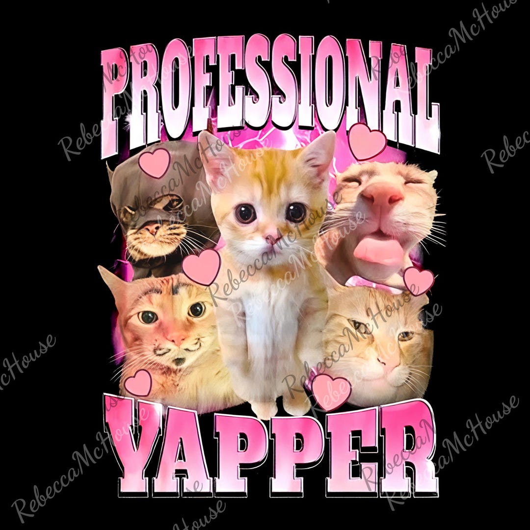 Professional Yapper Funny Cat Meme Digital File, Gift for Her, Goofy ...