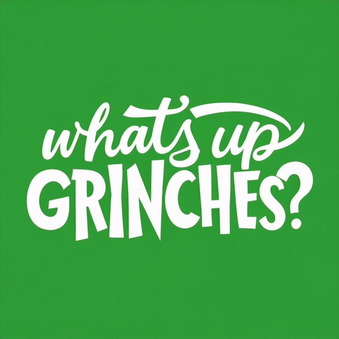 What's up Grinches, Grinch Text SVG - Etsy