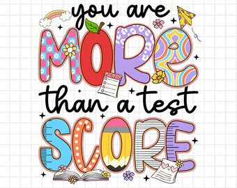 You Are More Than Test Score PNG, Test Day PNG, Rock the Test PNG ...