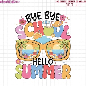 Bye Bye School Hello Summer Last Day of School Png, End of School Png ...