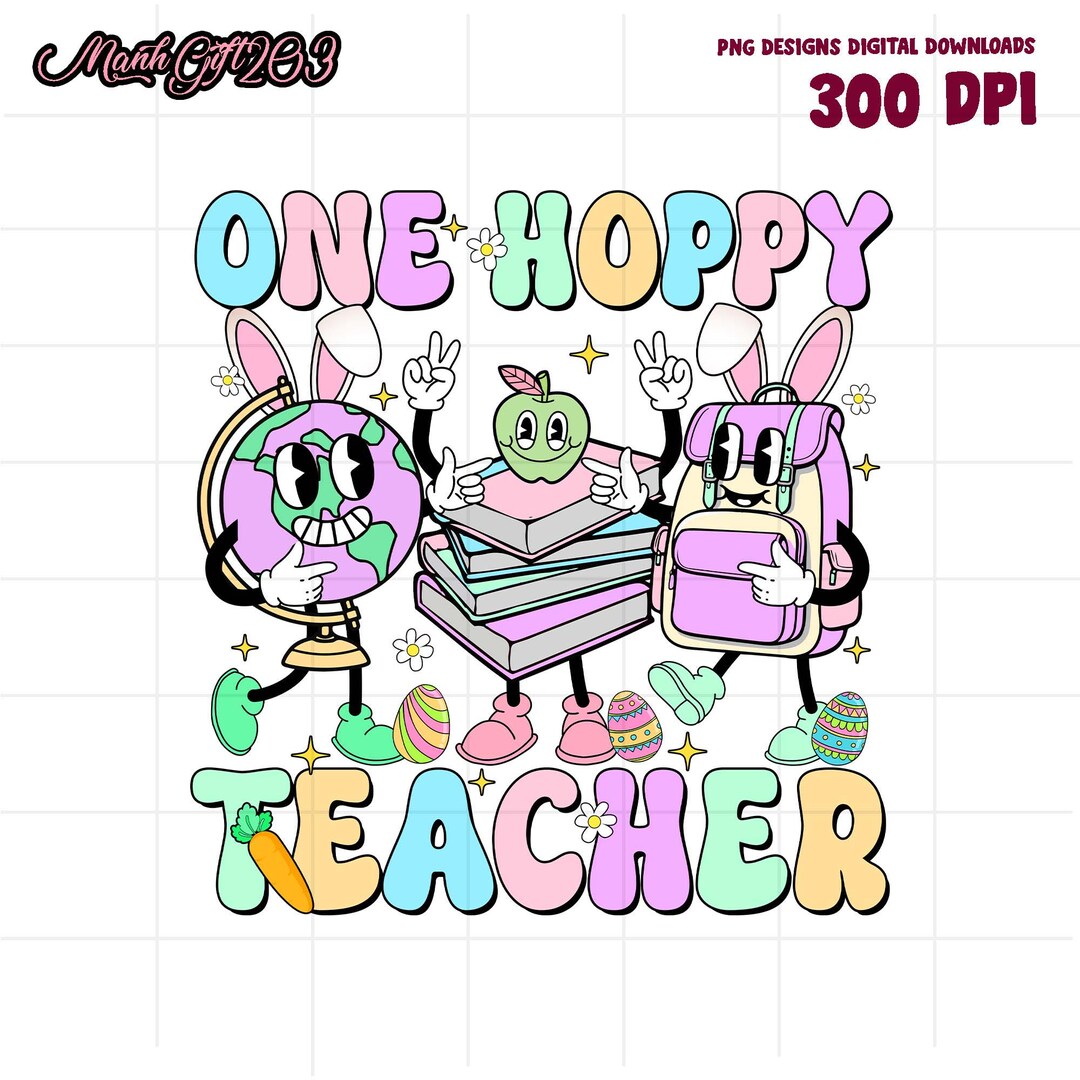 Easter Teacher Png, One Hoppy Teacher Png, Happy Easter Png, Bunny ...