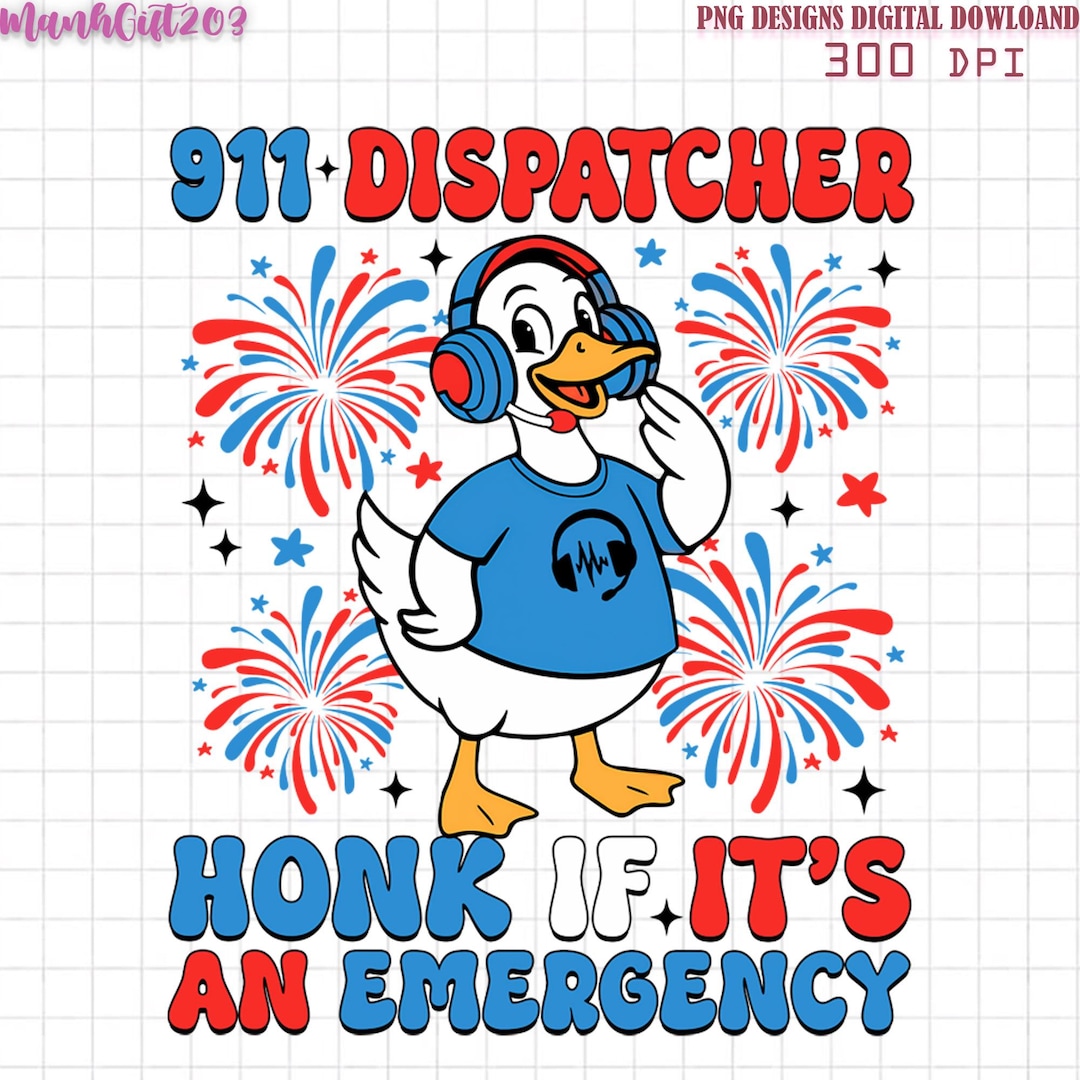 4th of July Dispatcher Nurse Silly Goose 911 Emergency Png, Dispatching ...
