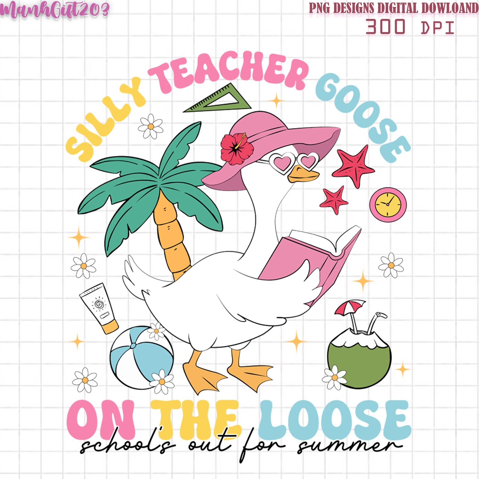 Last Day of School Teacher Goose Png, Schools Out for Summer Silly ...