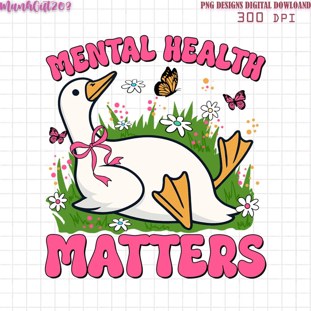Funny Silly Goose Mental Health Matters Png, Sorry I'm Late I Was Dilly ...
