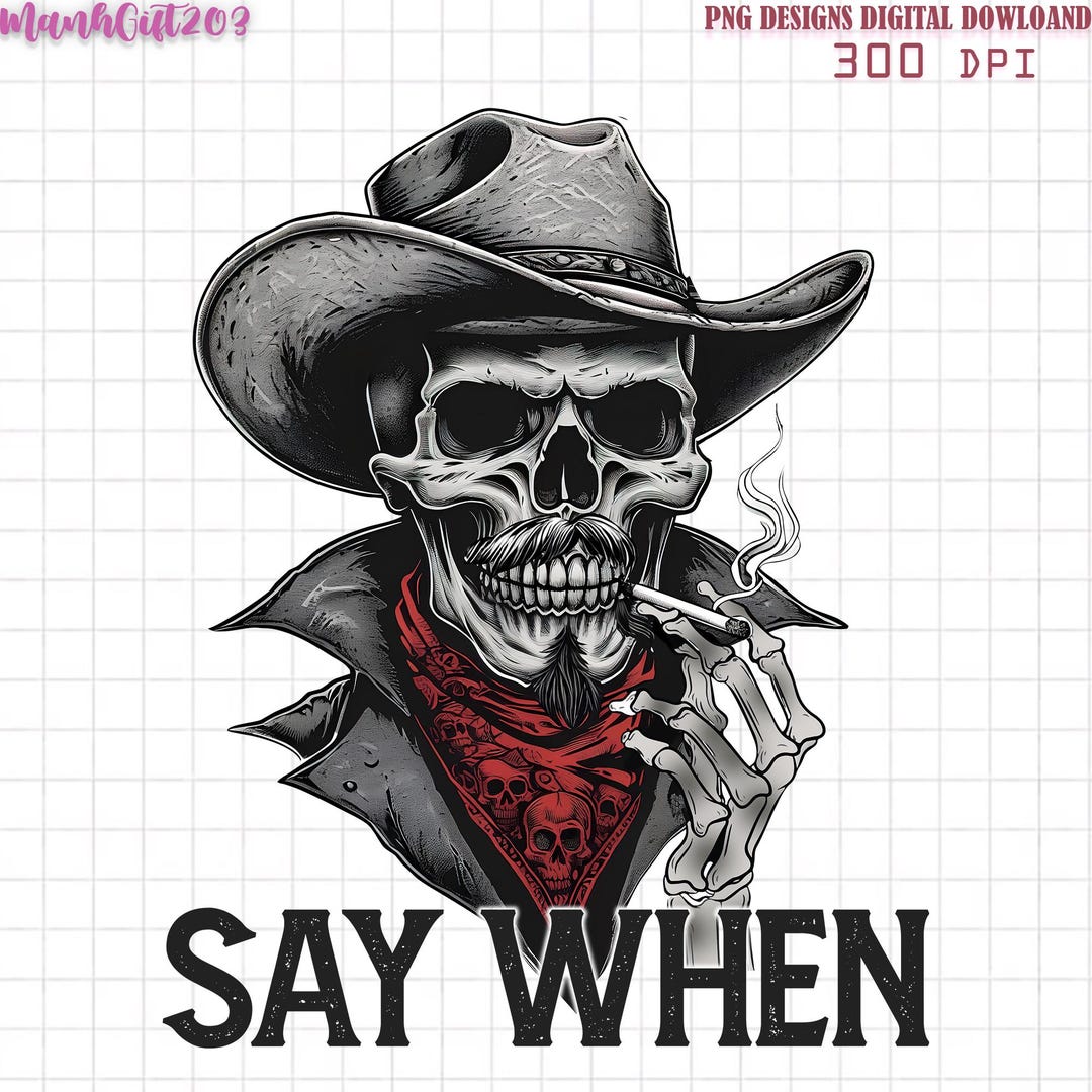 Say When PNG, Skeleton PNG, Western PNG, Western Shirt Design ...
