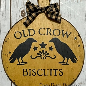 Primitive Olde Crow Biscuits Sign ~ Round Crow Sign ~ Grungy Crow Sign ...