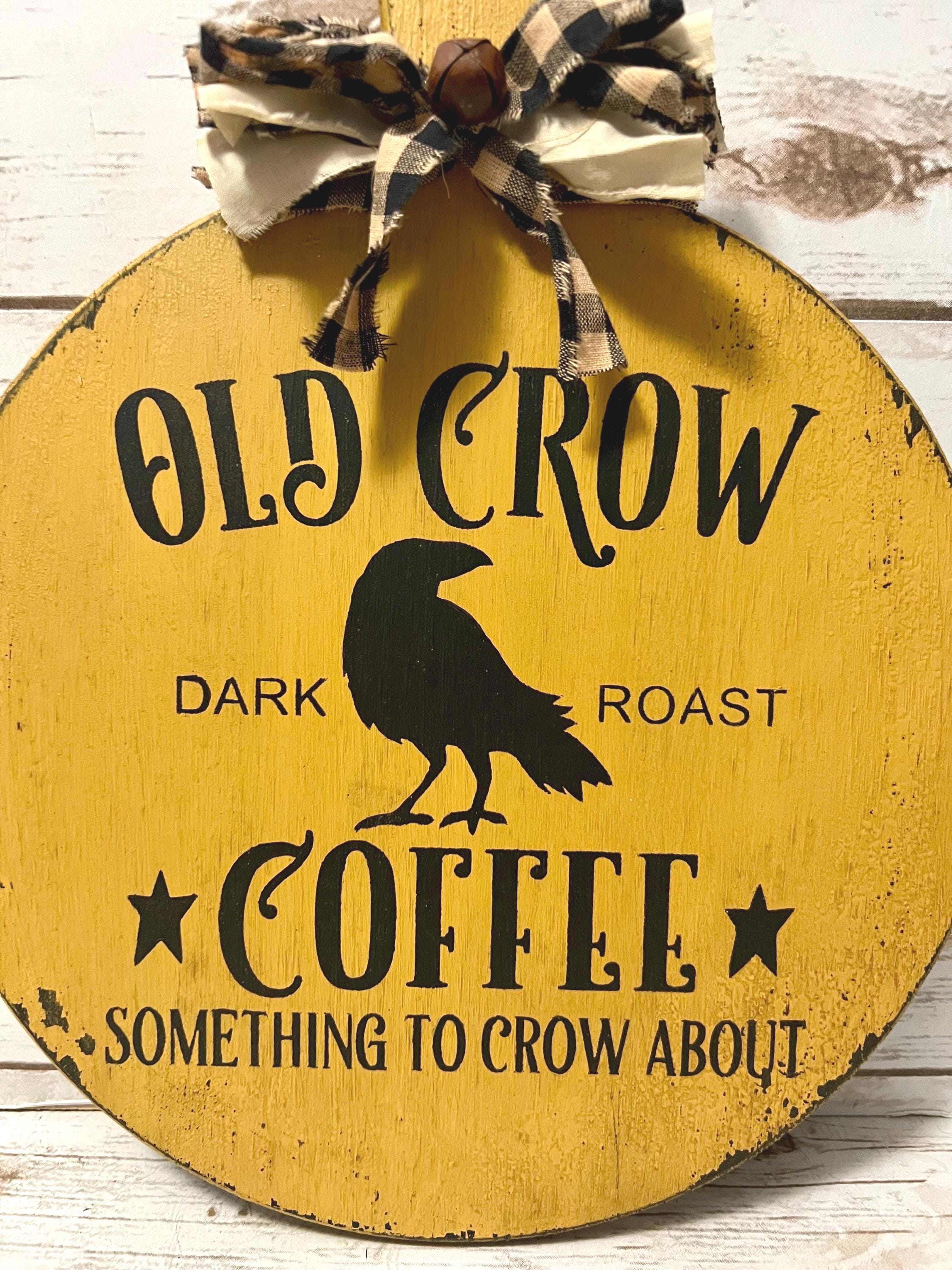 Primitive Old Crow Coffee Sign ~ Primitive Kitchen Decor ~ Rustic Crow ...