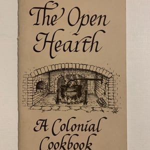 Vintage the Open Hearth Colonial Cookbook Hugh Judy Gowan 1987 28 Pg ...