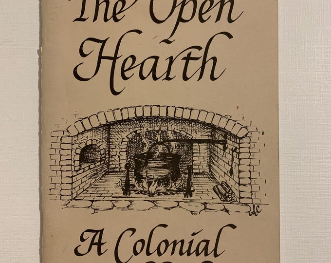 Vintage the Open Hearth Colonial Cookbook Hugh Judy Gowan 1987 28 Pg ...