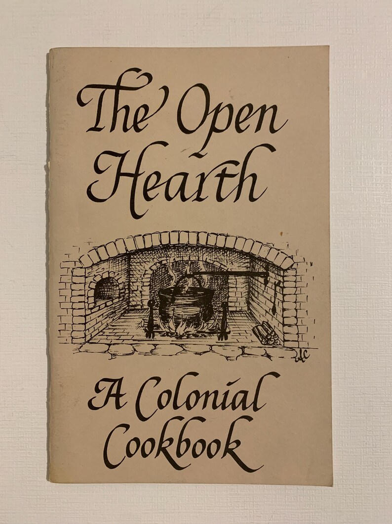 Vintage the Open Hearth Colonial Cookbook Hugh Judy Gowan 1987 28 Pg ...