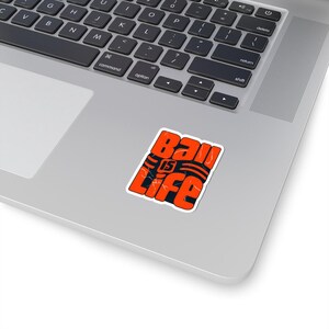 Ball is Life Sticker | Basketball-inspired Vinyl Decal for Water ...